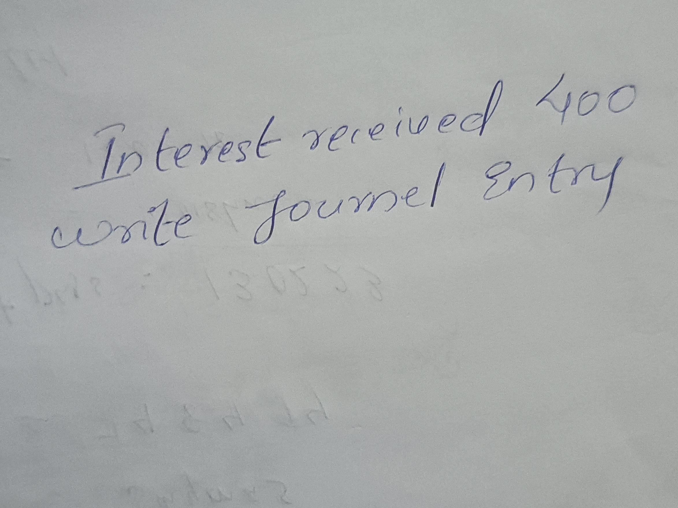 Interest received 400 write journal entry | StudyX