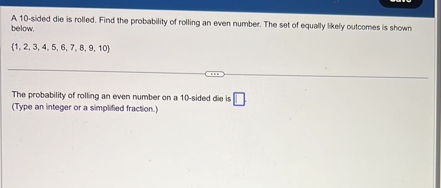 A 10-sided die is rolled. Find the | StudyX