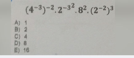 $ (4^{-3} )^{-2} 2^{-32} 8^{2} | StudyX