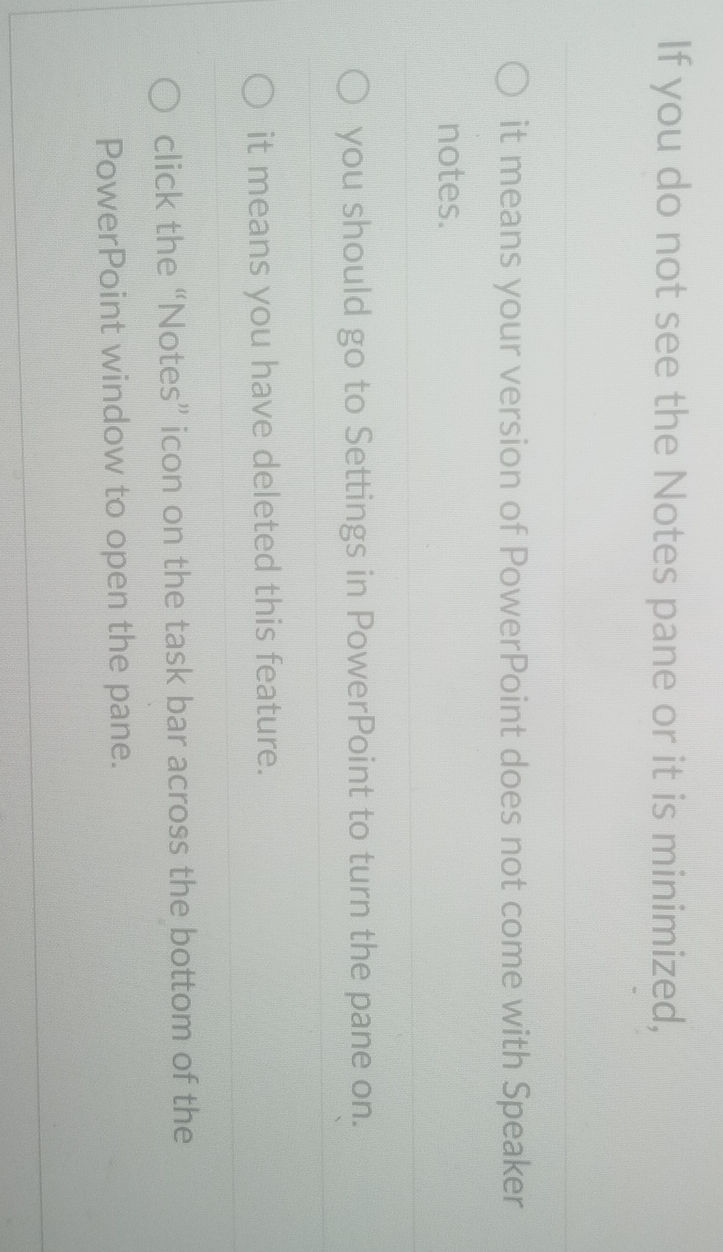 If you do not see the Notes pane or it is | StudyX