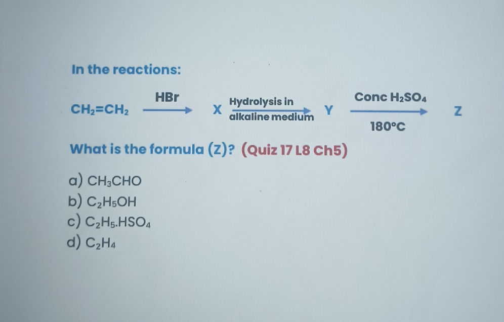 In the reactions: $CH_2=CH_2 {HBr} X | StudyX