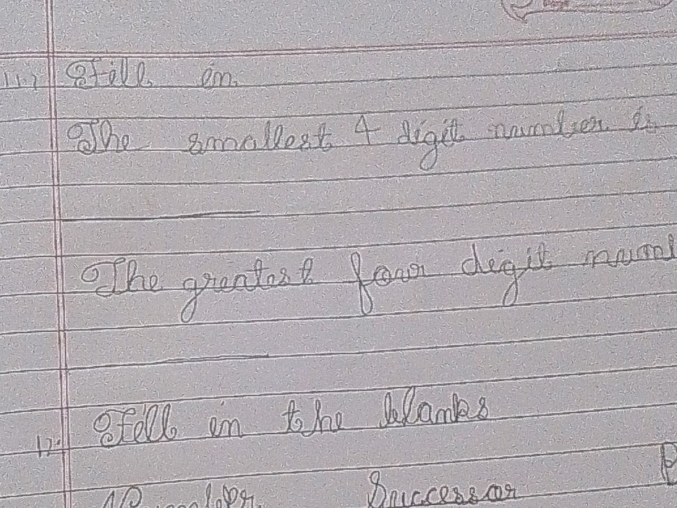 11. Fill in. The smallest 4 digit number is | StudyX