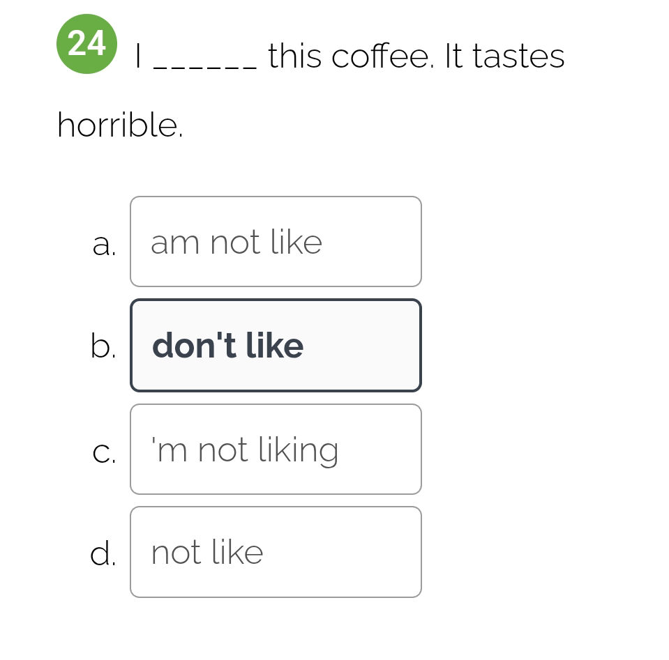24 I ______ this coffee. It tastes horrible. | StudyX
