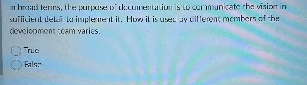 In broad terms, the purpose of documentation | StudyX