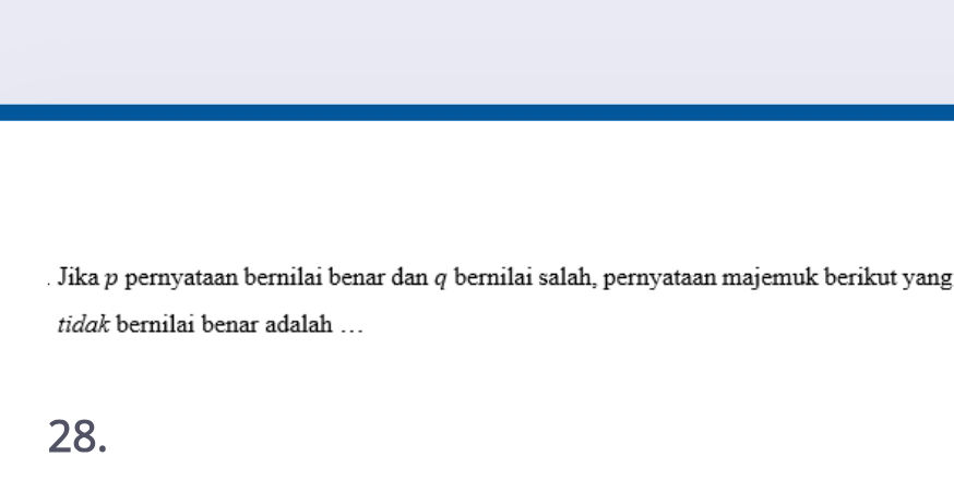 Jika p pernyataan bernilai benar dan q | StudyX