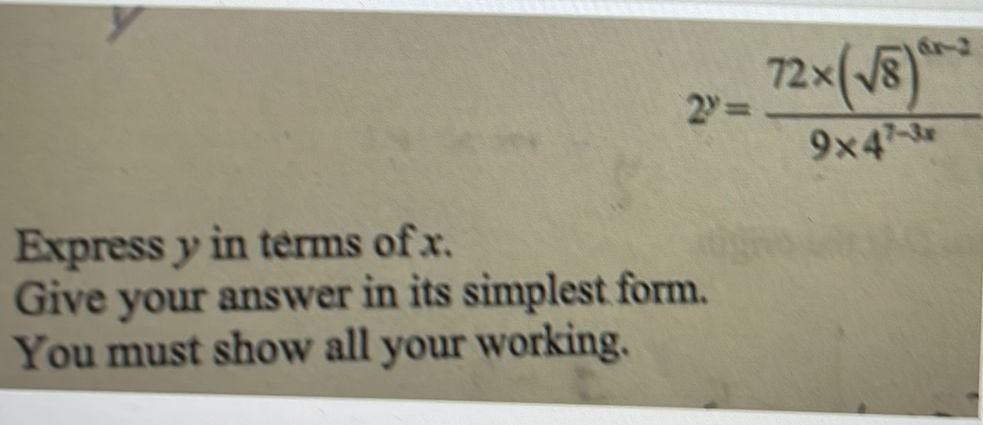 $ 2^y = {72 ( {8})^{6x-2}}{9 4^{7-3x}}$ | StudyX