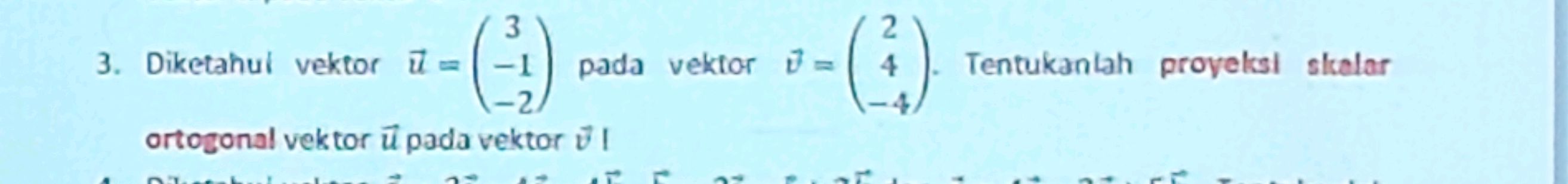 3. Diketahui vektor ${u} = 3 \ -1 \ -2 \$ | StudyX