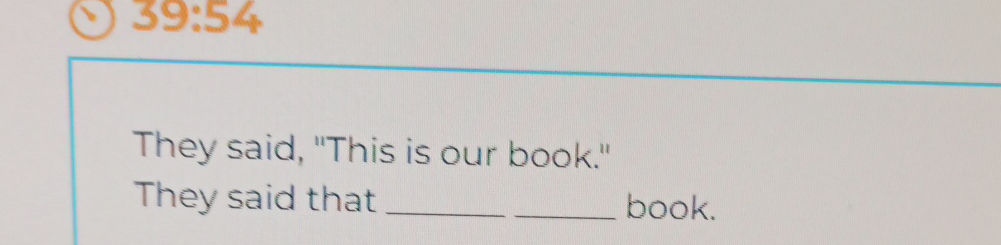 They said, "This is our book." They said | StudyX