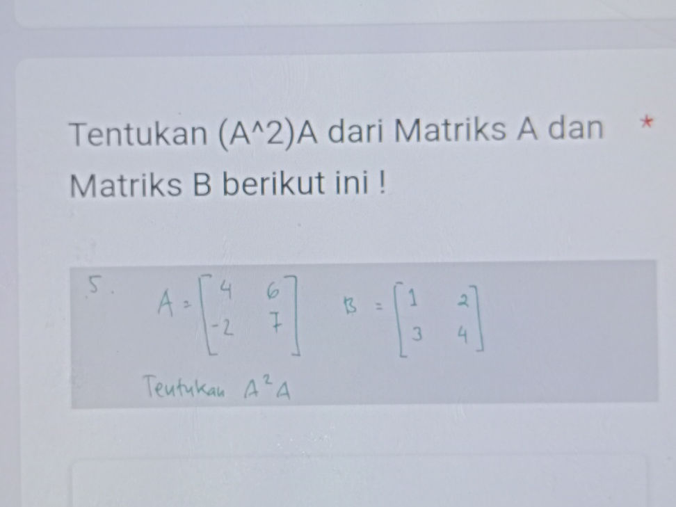 Tentukan $(A^2)A$ dari Matriks A dan Matriks | StudyX