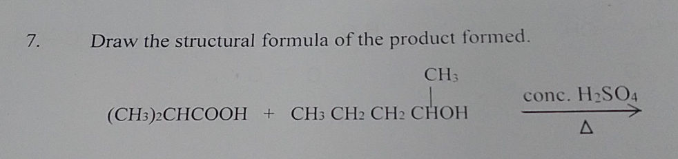 7. Draw the structural formula of the | StudyX