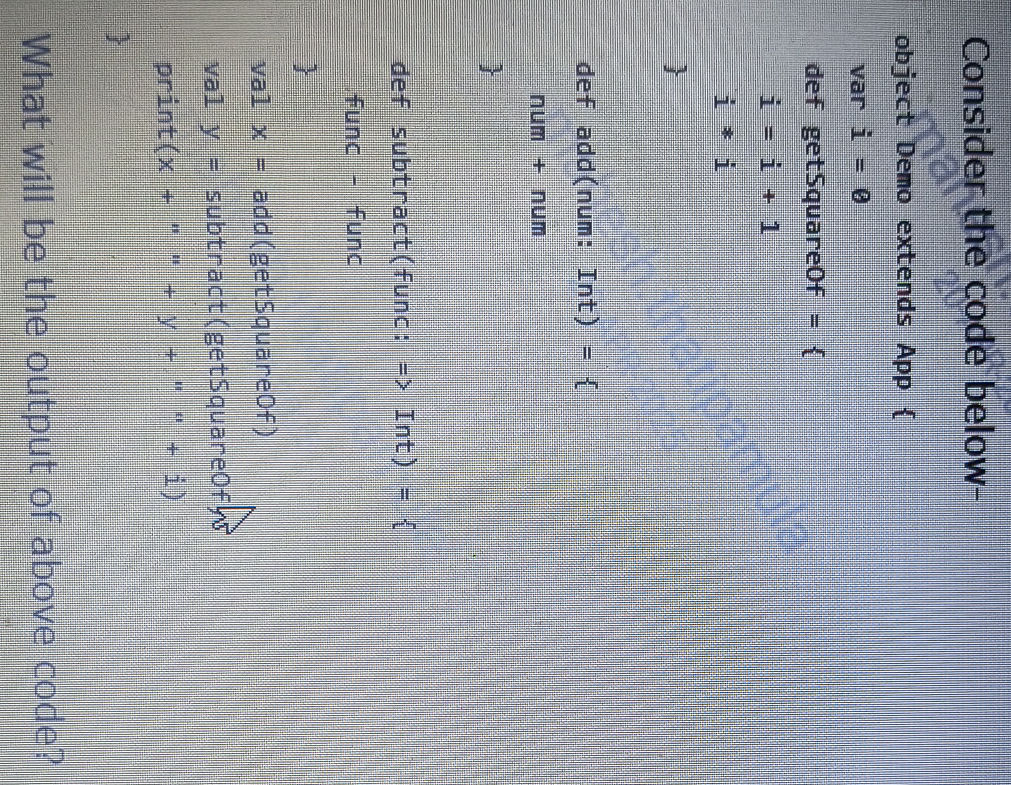 Consider the code below- ``` object Demo | StudyX