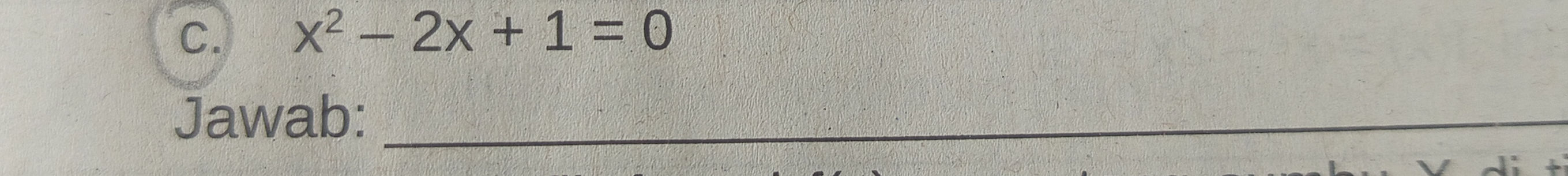 Solve the quadratic equation x^2 - 2x + 1 = 0 | StudyX