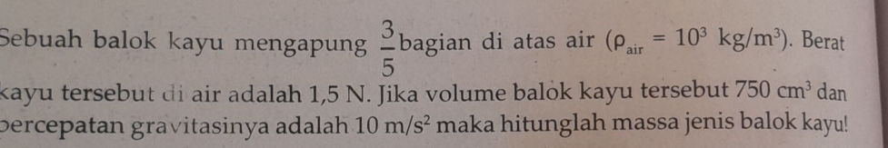 Sebuah balok kayu mengapung $ {3}{5}$ bagian | StudyX