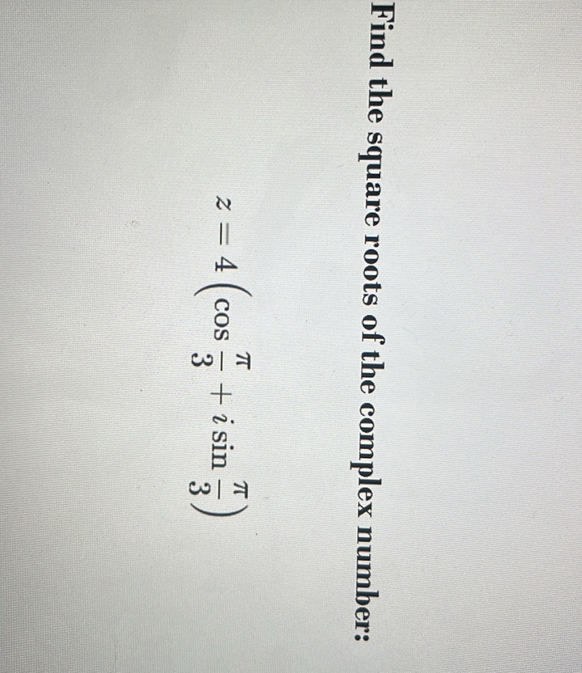 Find the square roots of the complex number: | StudyX