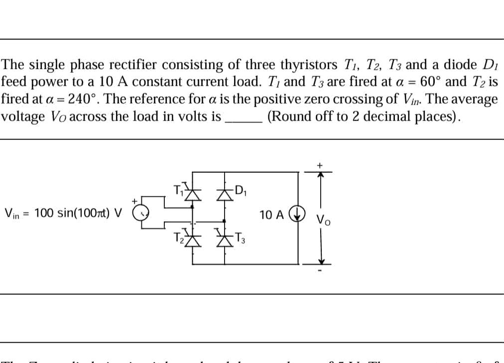 The single phase rectifier consisting of | StudyX