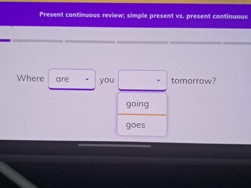 Where are you going tomorrow? | StudyX