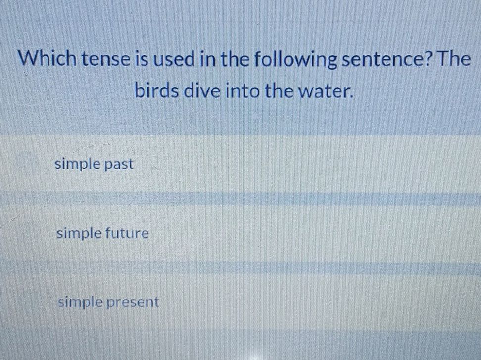 Which tense is used in the following | StudyX