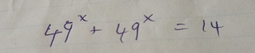 Solve exponential equation 49^x + 49^x = 14 | StudyX