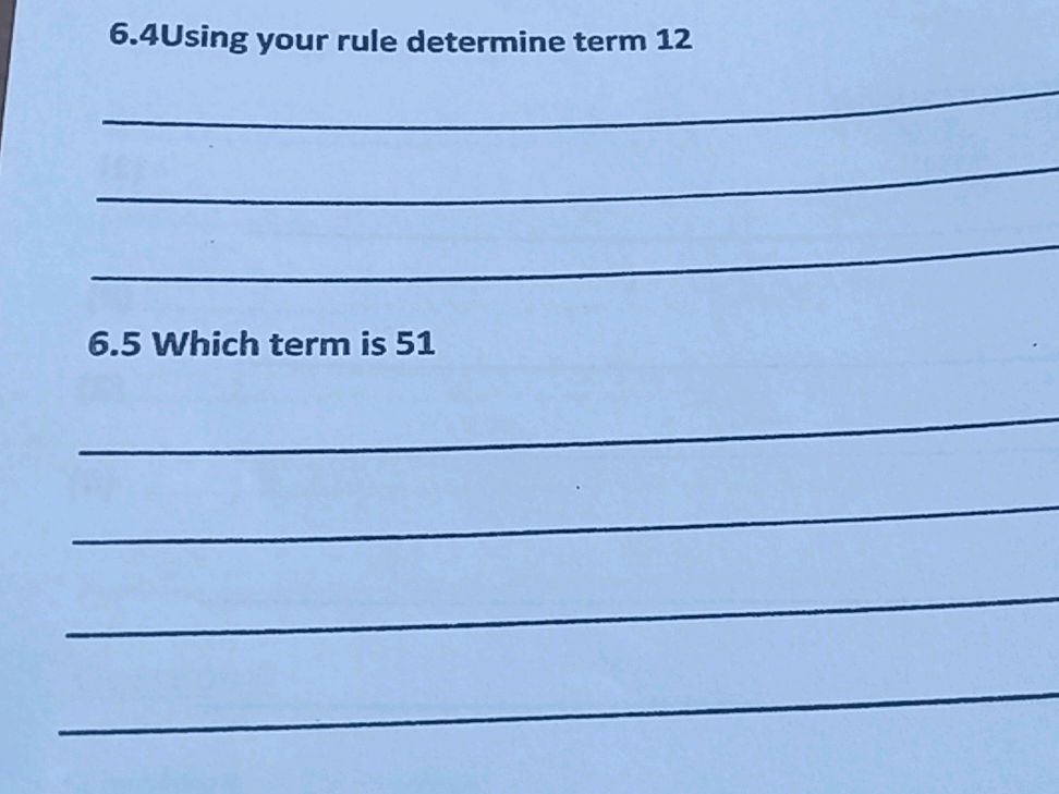 6.4 Using your rule determine term 12 6.5 | StudyX