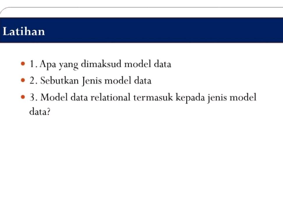 1. Apa yang dimaksud model data 2. Sebutkan | StudyX