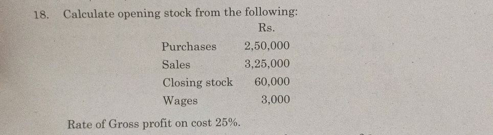 18. Calculate opening stock from the | StudyX