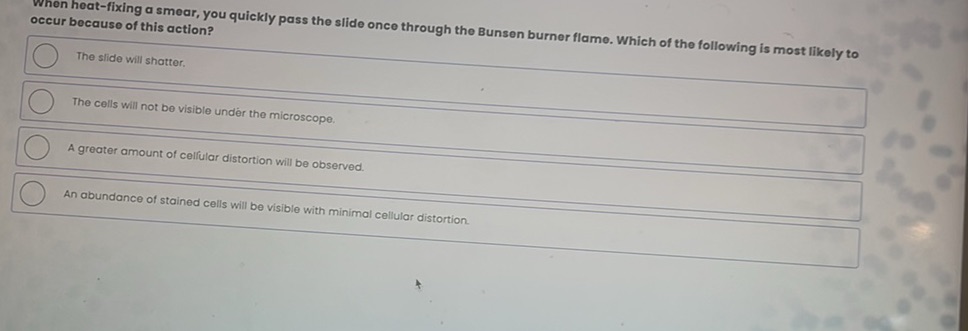 When heat-fixing a smear, you quickly pass | StudyX
