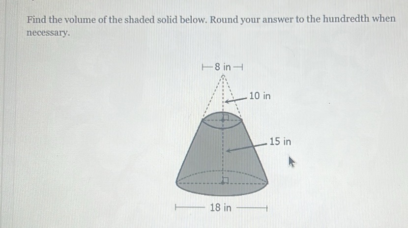 Find the volume of the shaded solid below. | StudyX