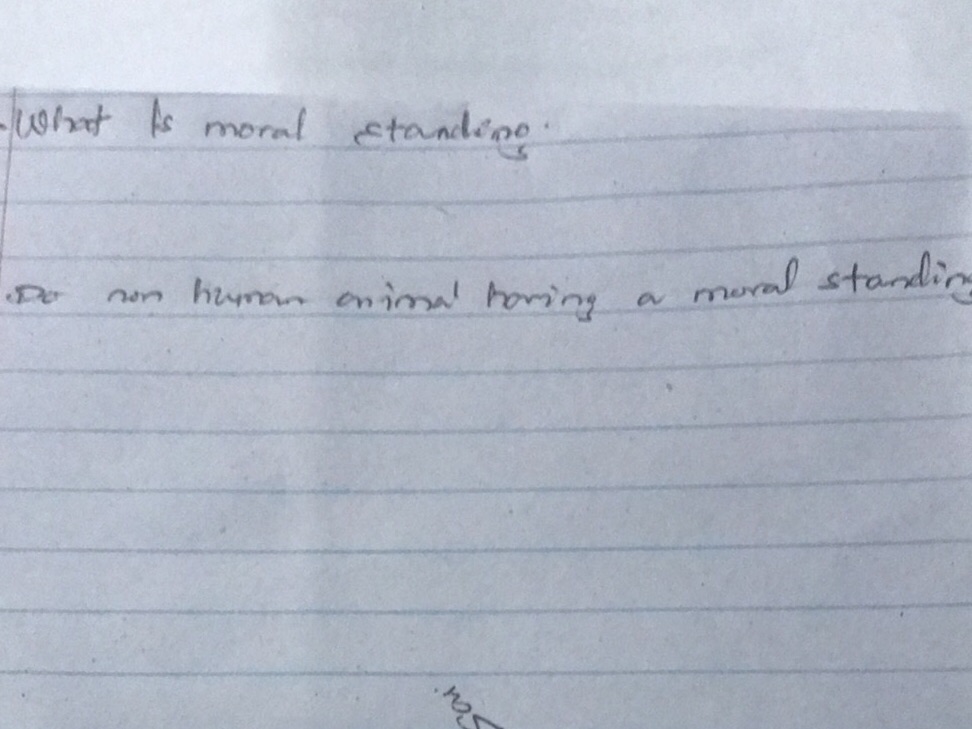What is moral standing? Do non human animal | StudyX