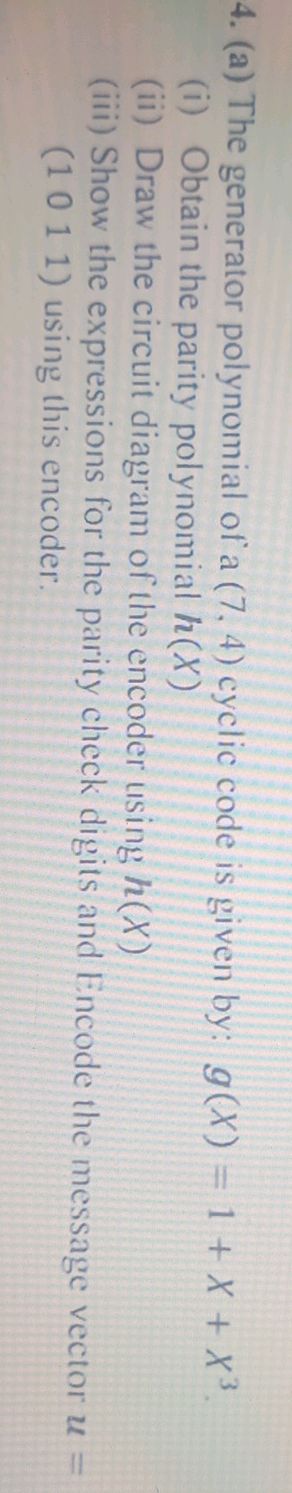 4. (a) The generator polynomial of a (7, 4) | StudyX