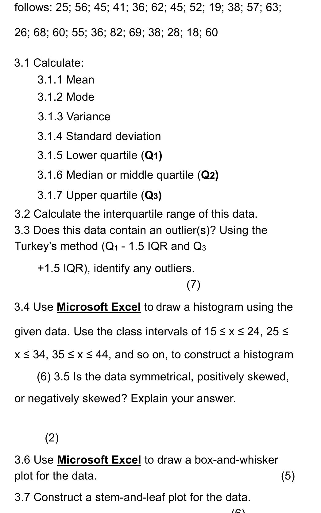 The following data is given: 25; 56; 45; 41; | StudyX
