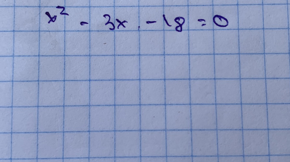 Solve the quadratic equation: x^2 - 3x - 18 | StudyX