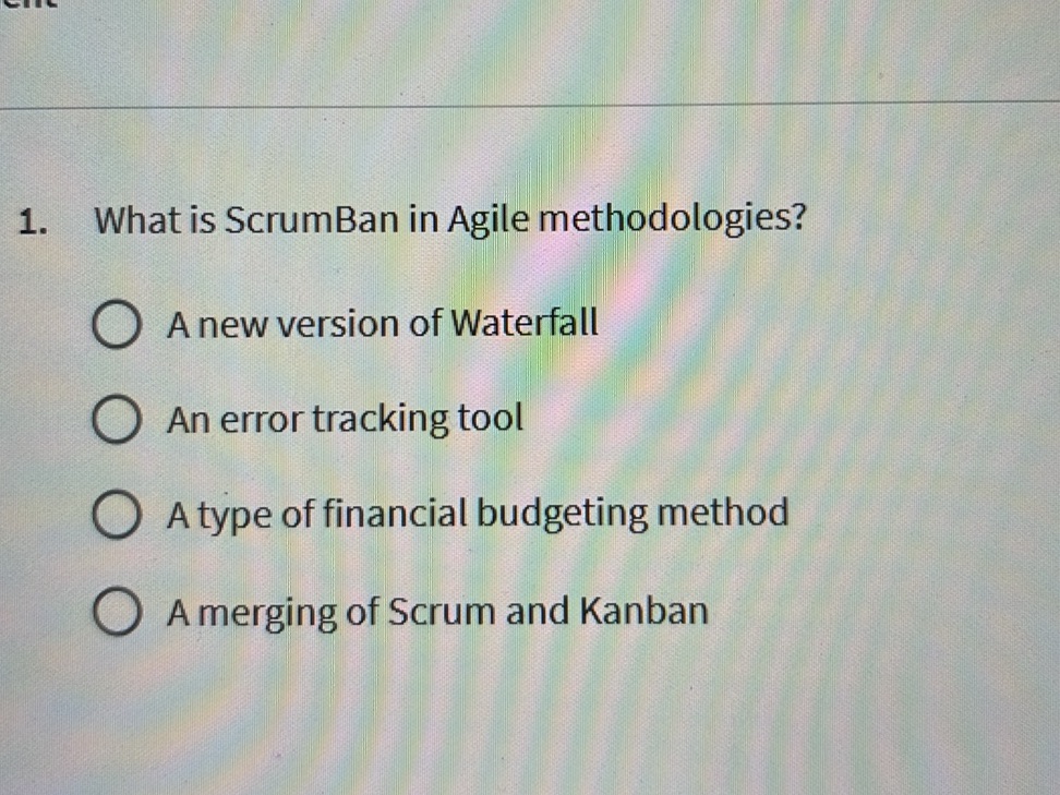 1. What is ScrumBan in Agile methodologies? | StudyX
