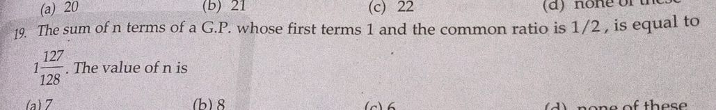 19. The sum of n terms of a G.P. whose first | StudyX