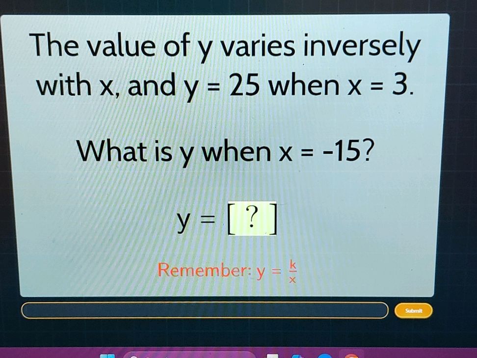 The value of y varies inversely with x, and | StudyX