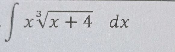 Integration of x * cube root(x+4) | StudyX