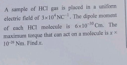 A sample of HCl gas is placed in a uniform | StudyX