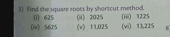 3) Find the square roots by shortcut method. | StudyX
