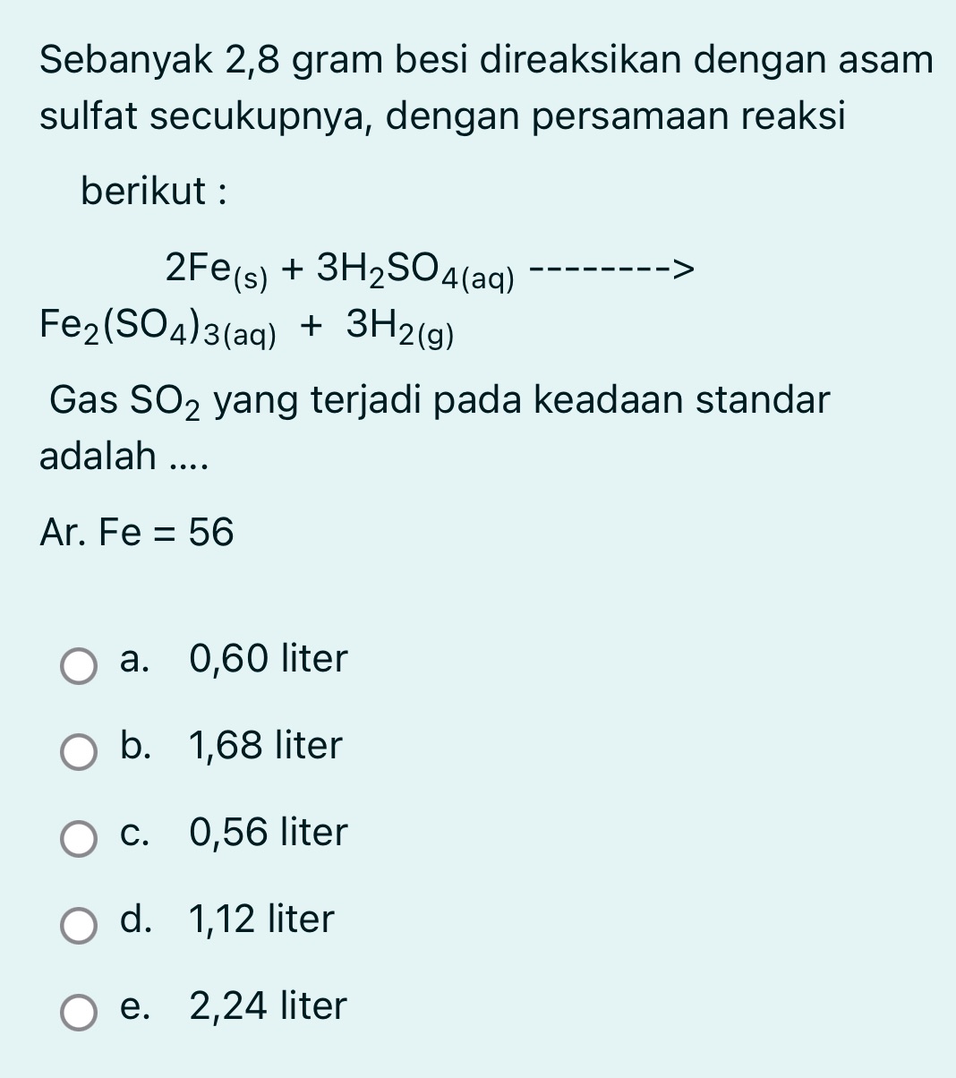 Sebanyak 2,8 gram besi direaksikan dengan | StudyX