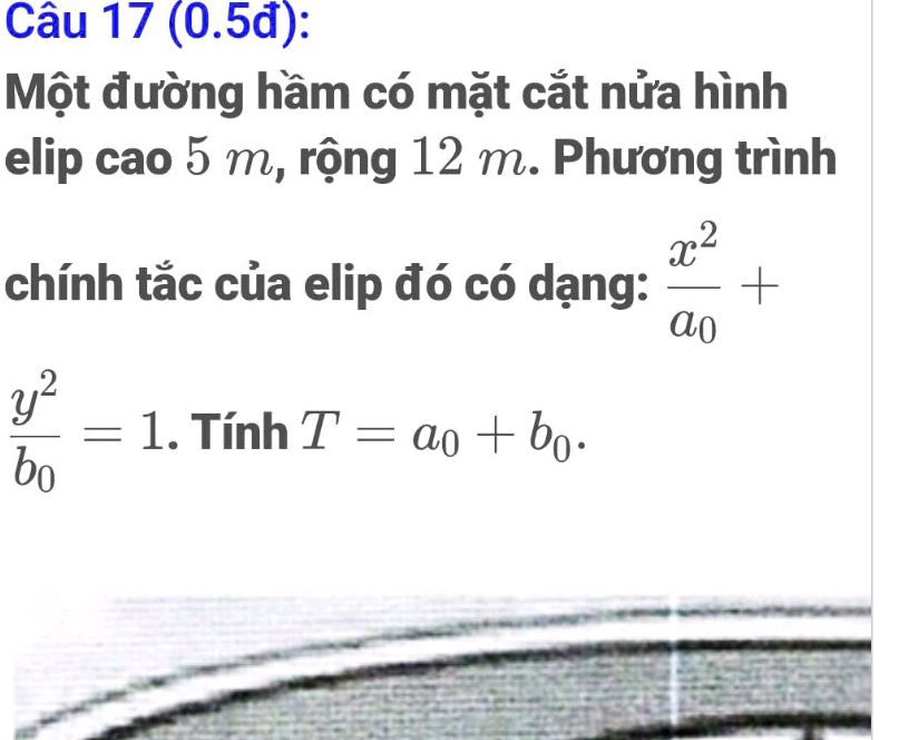 Câu 17 (0.5đ): Một đường hầm có mặt cắt nửa | StudyX