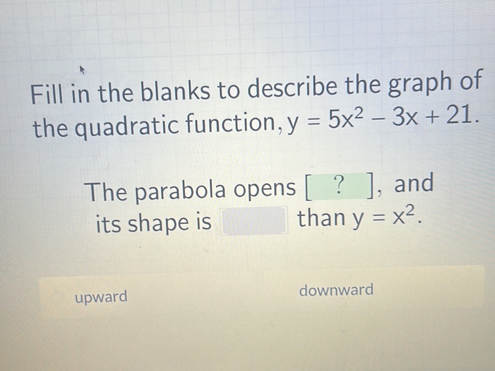 Fill in the blanks to describe the graph of | StudyX