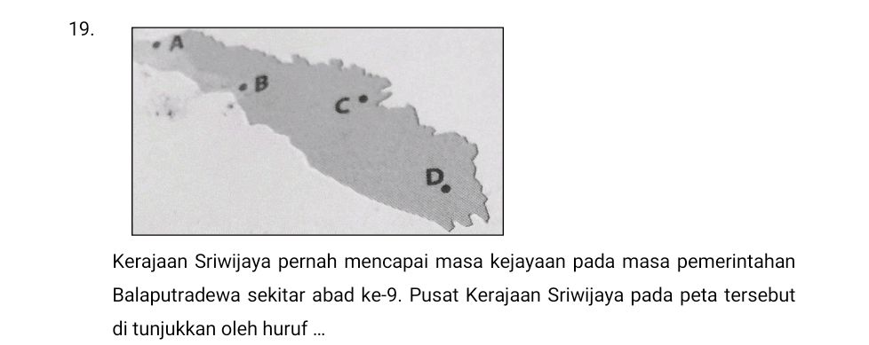 19. Kerajaan Sriwijaya pernah mencapai masa | StudyX