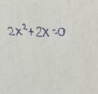 Solve the quadratic equation 2x^2 + 2x = 0 | StudyX