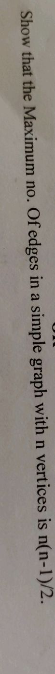 Show that the Maximum no. Of edges in a | StudyX