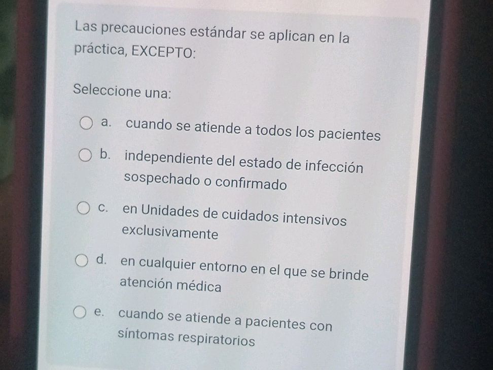 Las precauciones estándar se aplican en la | StudyX