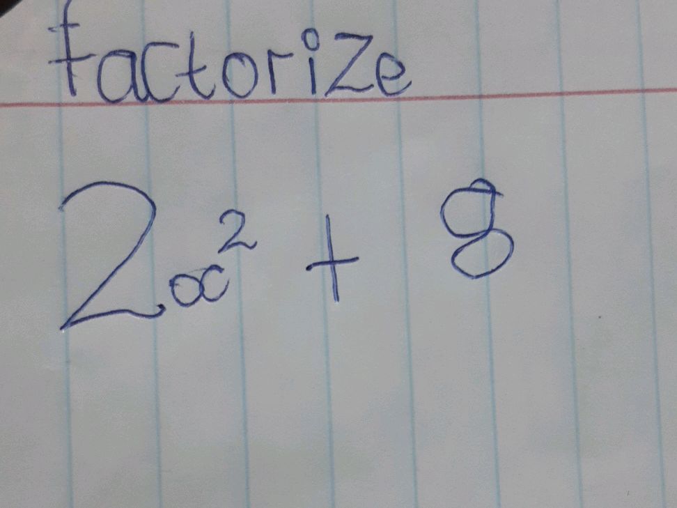 Factorizing the expression 2x^2 + 8 | StudyX