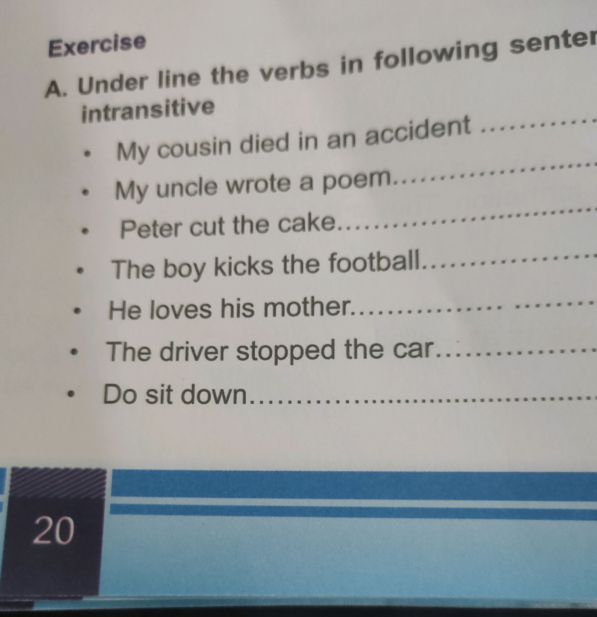 A. Under line the verbs in following senter | StudyX