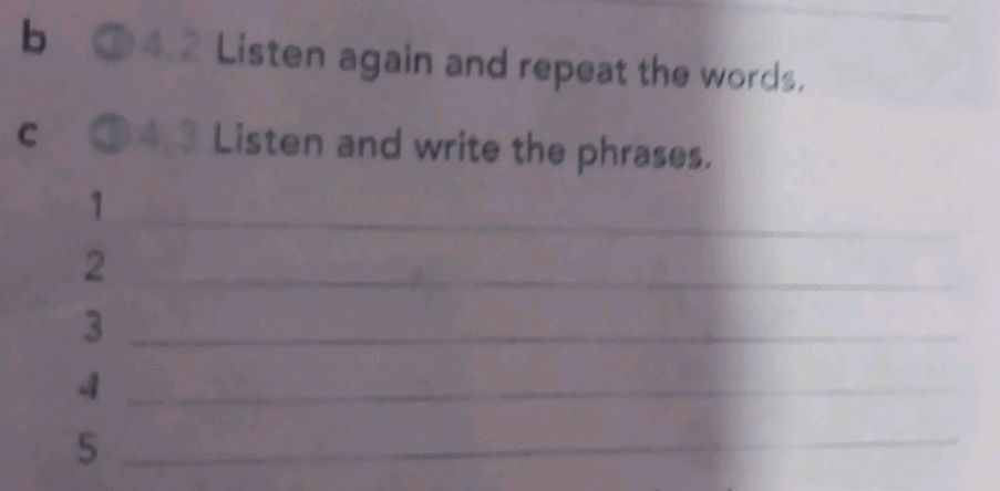 b 4.2 Listen again and repeat the words. c