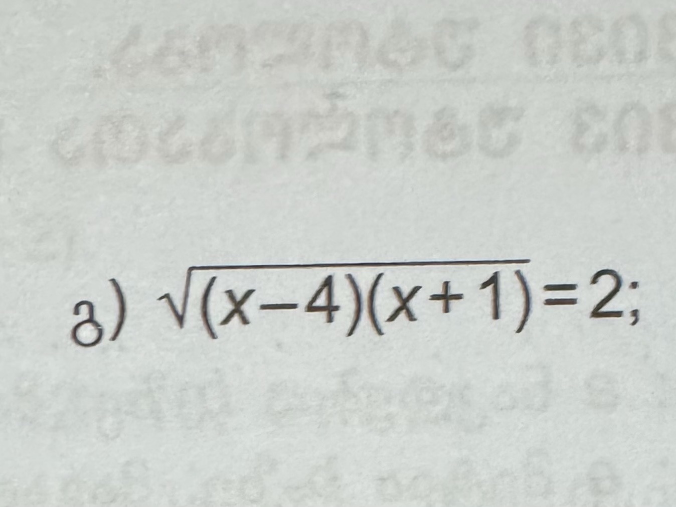 Solving the equation: sqrt((x-4)(x+1)) = 2 | StudyX