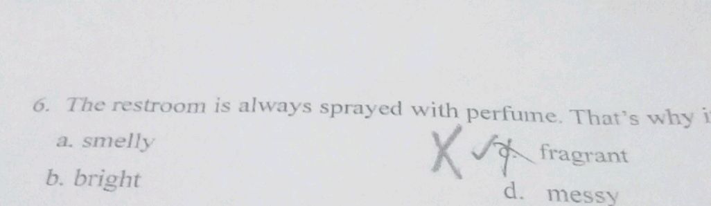 6. The restroom is always sprayed with | StudyX