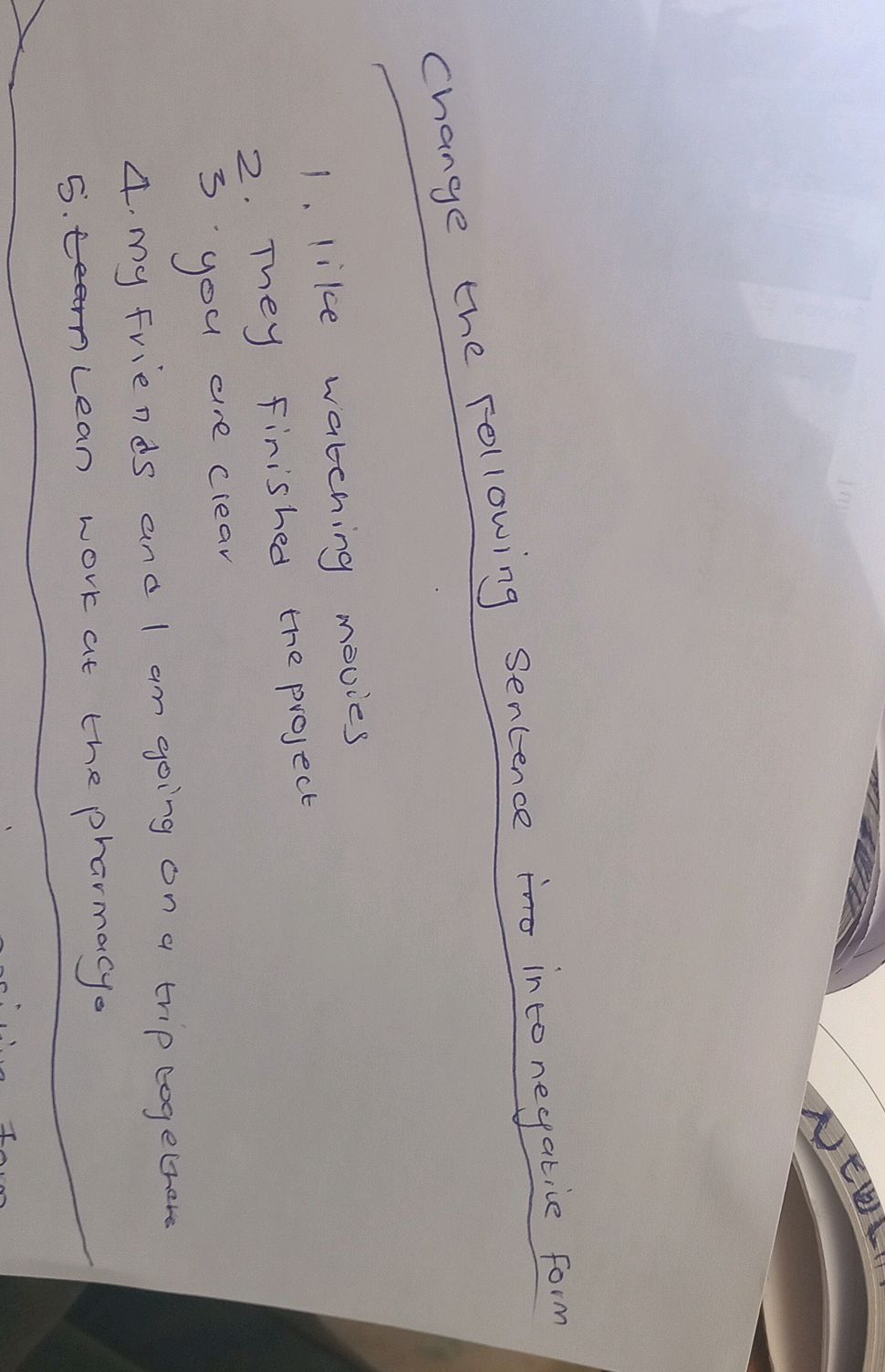 Change the following sentence into negative | StudyX